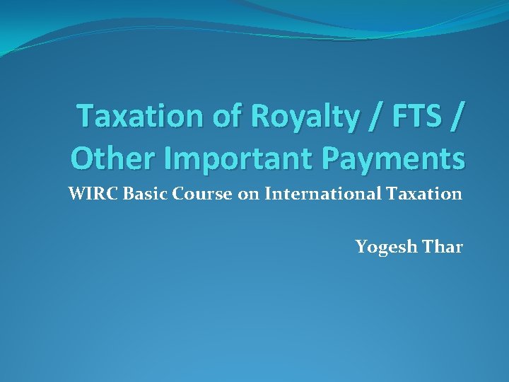 Taxation of Royalty FTS Other Important Payments WIRC