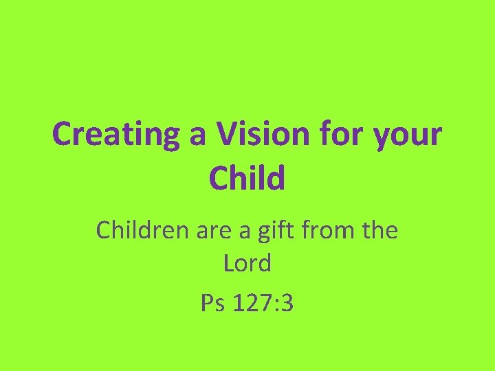 Creating a Vision for your Children are a
