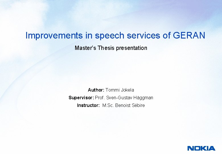 Improvements in speech services of GERAN Masters Thesis