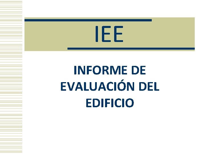 IEE INFORME DE EVALUACIN DEL EDIFICIO QU ES