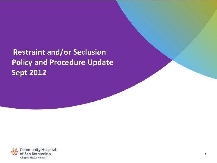 Restraint andor Seclusion Policy and Procedure Update Sept
