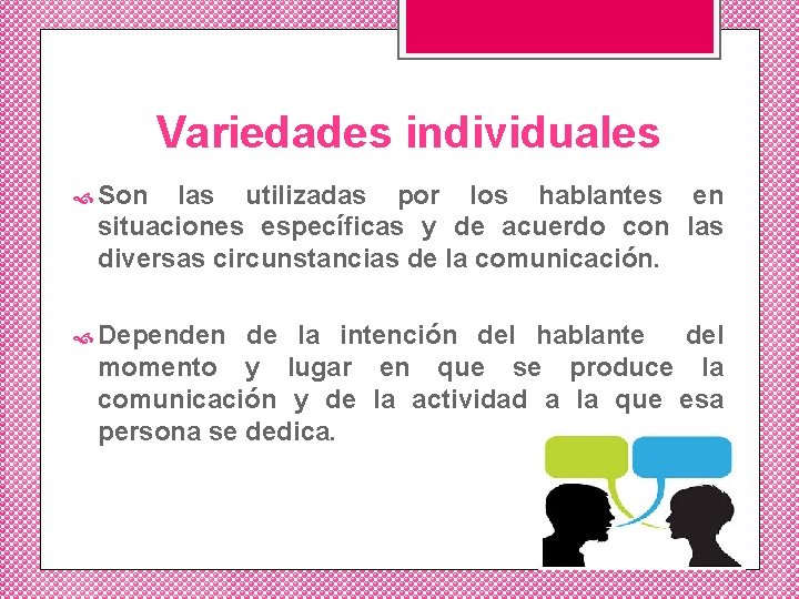 Variedades de la lengua Variedades geogrficas Variantes sociales