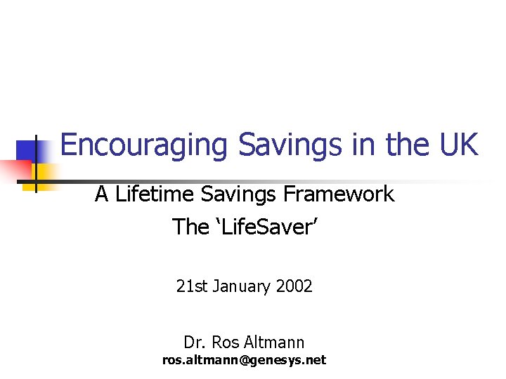 Encouraging Savings in the UK A Lifetime Savings