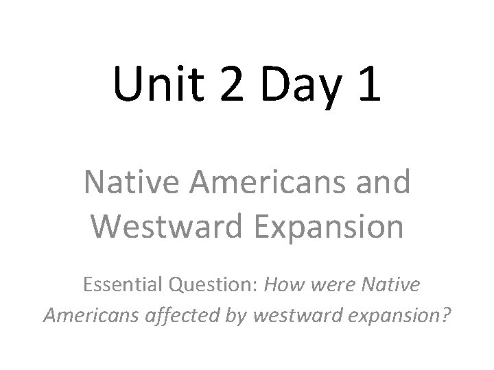 Unit 2 Day 1 Native Americans and Westward