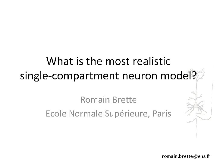 What is the most realistic singlecompartment neuron model