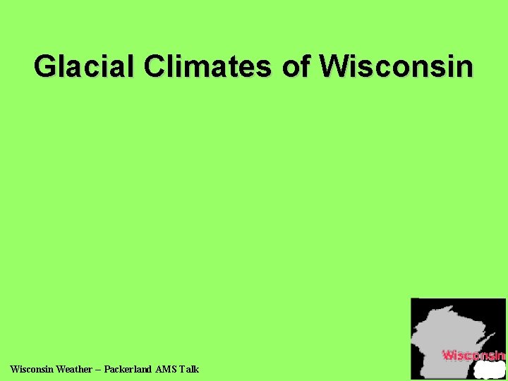 Excerpts from Wisconsins Weather and Climate Packerland AMS