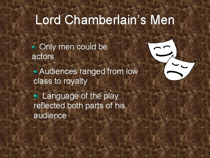 The Lord Chamberlains Men This is the company