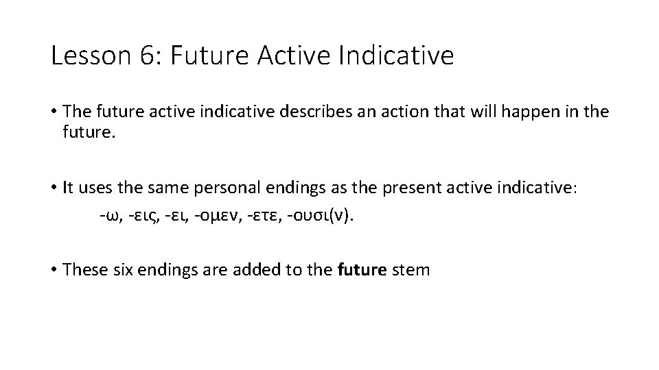 Week 3 Lesson 6 Future Active Indicative The