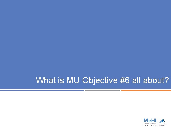 Modified Stage 2 Meaningful Use Objective 6 Patient