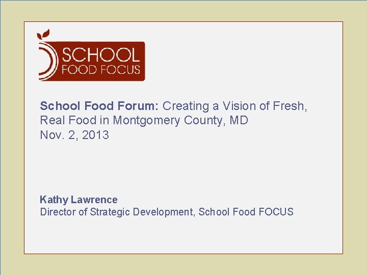 School Food Forum Creating a Vision of Fresh