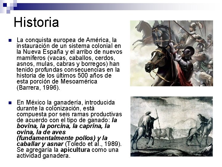 Sistema Ganadero CARACTERSTICAS GENERALES DE LA GANADERA Historia