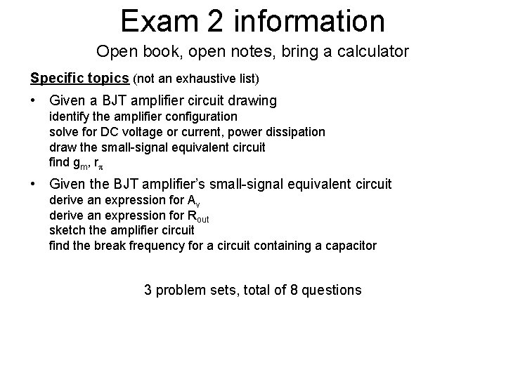Exam 2 information Open book open notes bring