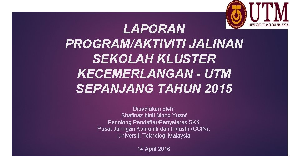 LAPORAN PROGRAMAKTIVITI JALINAN SEKOLAH KLUSTER KECEMERLANGAN UTM SEPANJANG