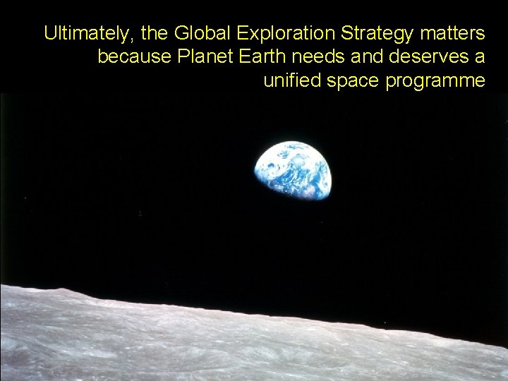 The Global Exploration Strategy and Why it Matters