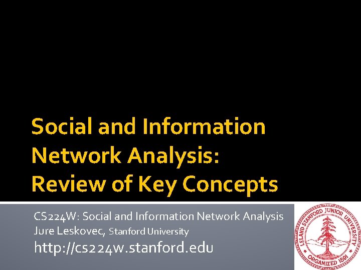 Social and Information Network Analysis Review of Key