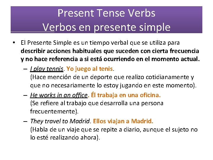 Present Tense Verbs Verbos en presente simple El