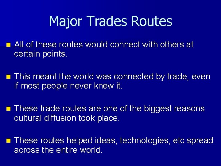 Major Trades Routes n Six Major Routes on