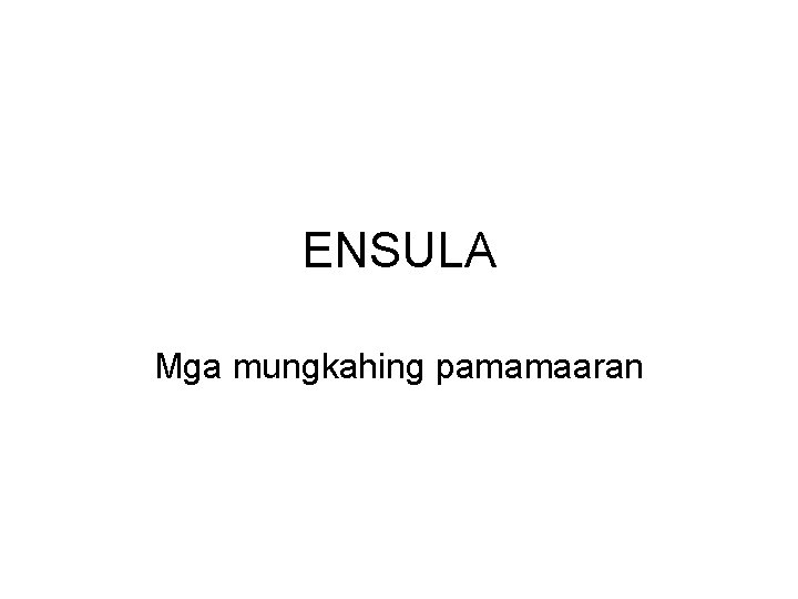 ENSULA Mga mungkahing pamamaaran Bago ang lahat TANDAAN