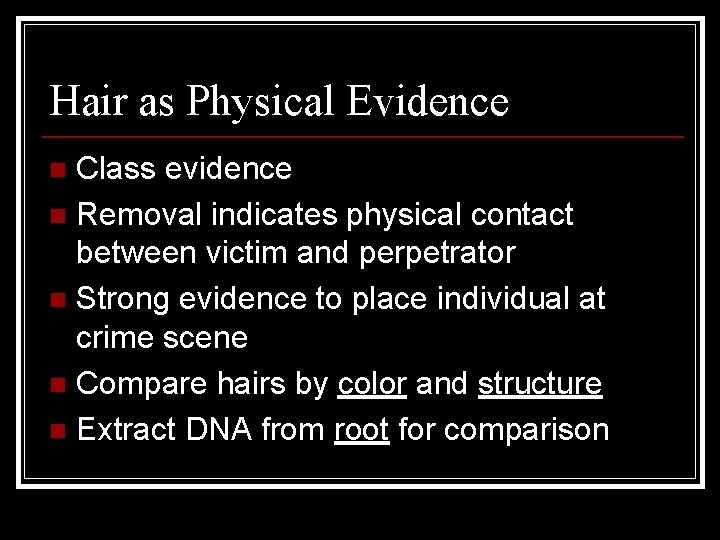 Hairs Trace Evidence Hair as Physical Evidence Class