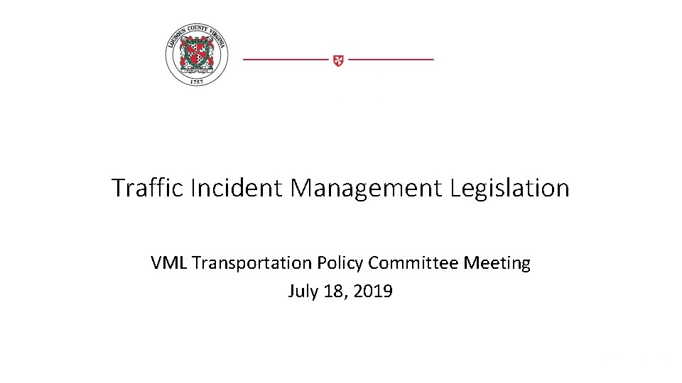 Traffic Incident Management Legislation VML Transportation Policy Committee