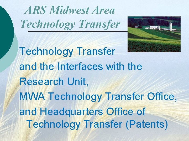 ARS Midwest Area Technology Transfer and the Interfaces