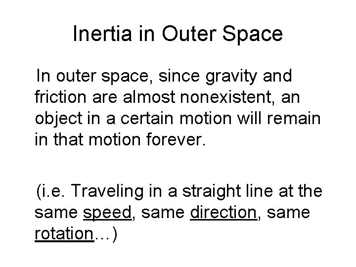 Inertia The tendency of an object to resist
