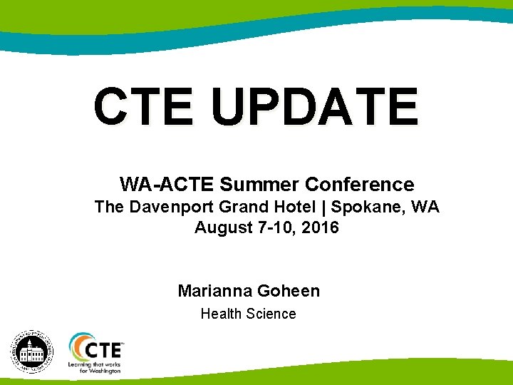 CTE UPDATE WAACTE Summer Conference The Davenport Grand