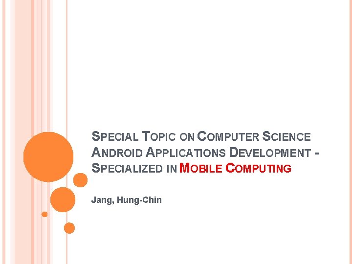 SPECIAL TOPIC ON COMPUTER SCIENCE ANDROID APPLICATIONS DEVELOPMENT