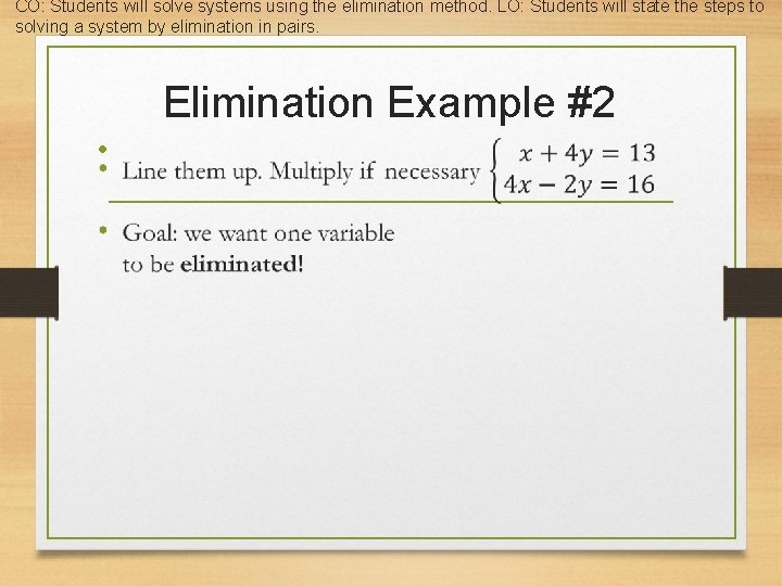 CO Students will solve systems using the elimination