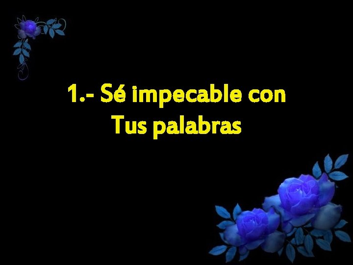 Los Cuatro Acuerdos Toltecas 1 S impecable con