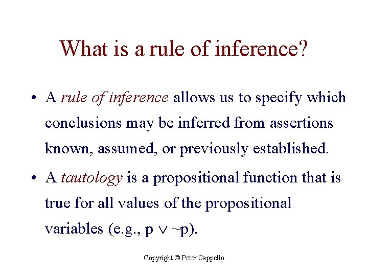 Logical Inferences Goals for propositional logic 1 Introduce
