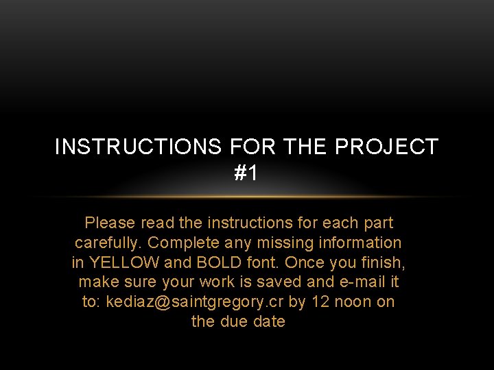 INSTRUCTIONS FOR THE PROJECT 1 Please read the