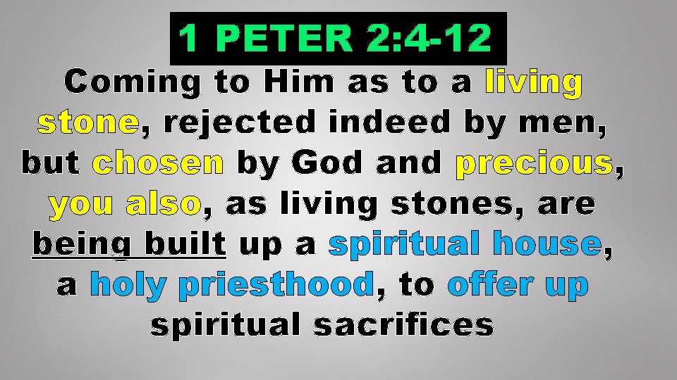 1 PETER 2 4 12 Coming to Him