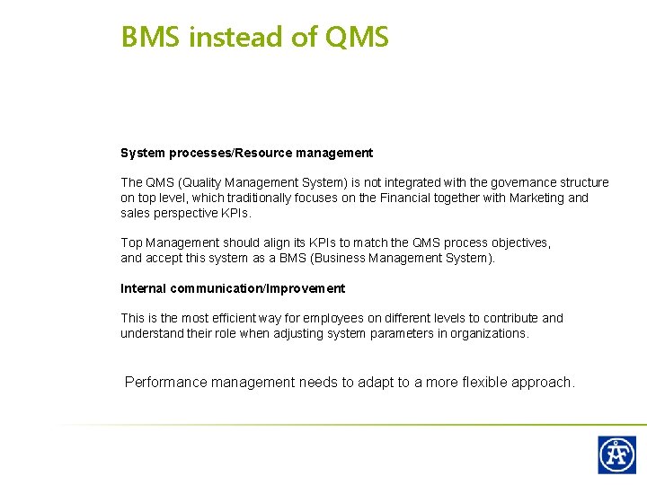 Maintain the effectiveness of a QMS by using