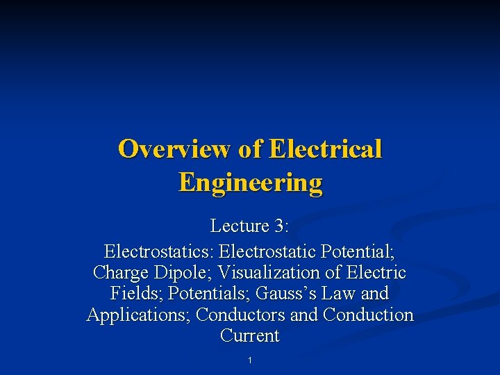 Overview of Electrical Engineering Lecture 3 Electrostatics Electrostatic