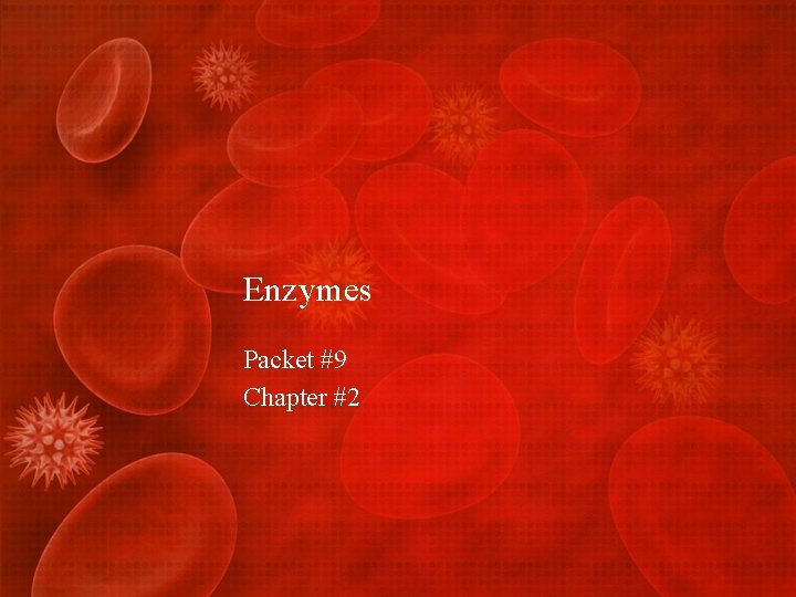 Enzymes Packet 9 Chapter 2 Introduction I Description