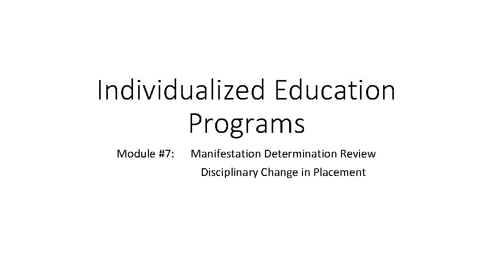Individualized Education Programs Module 7 Manifestation Determination ...