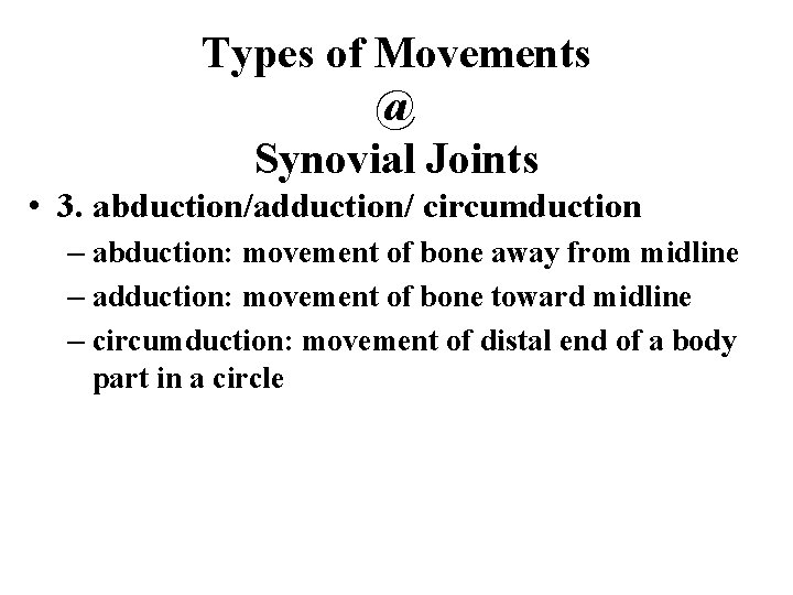 Movements Joints Types of Movements Synovial Joints 1