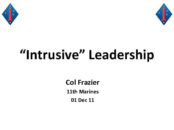 Intrusive Leadership Col Frazier 11 th Marines 01