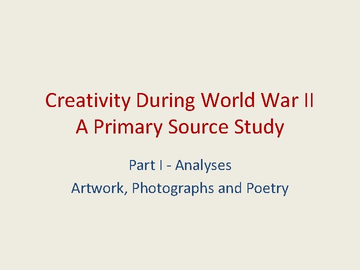 Creativity During World War II A Primary Source
