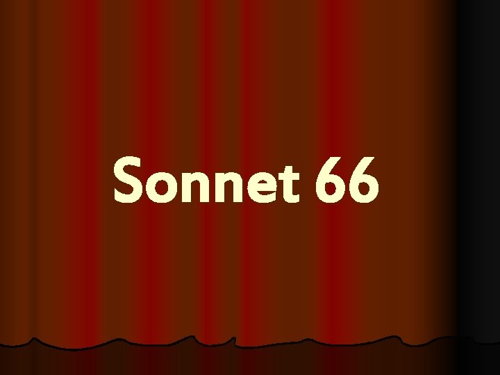 William Shakespeare is probably the most famous playwright