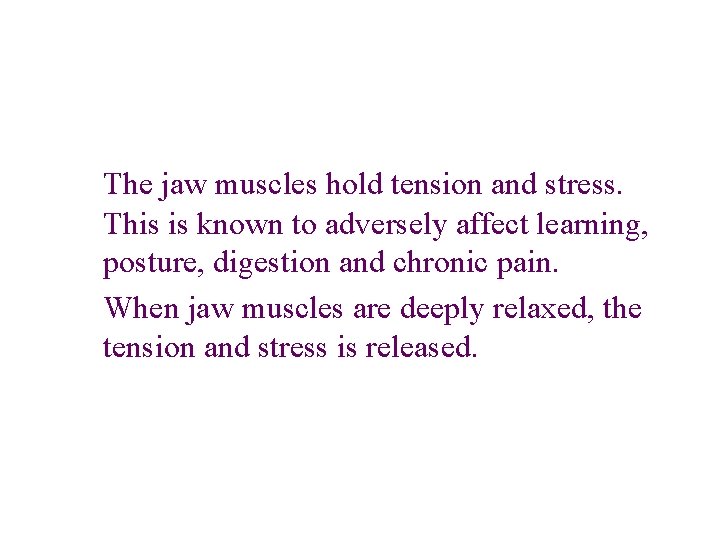 RESEt Balance the jaw Balance the body How