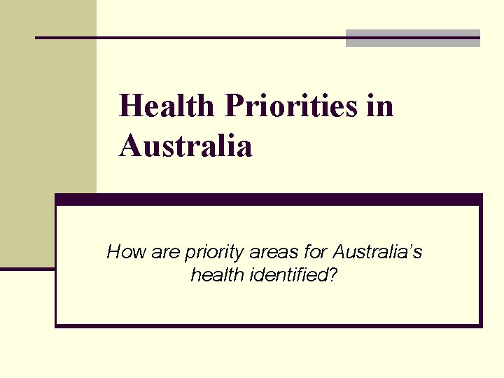 Health Priorities in Australia How are priority areas