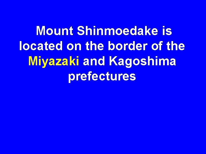 SHINMOEDAKE ERUPTS IN JAPAN eruption began at 7