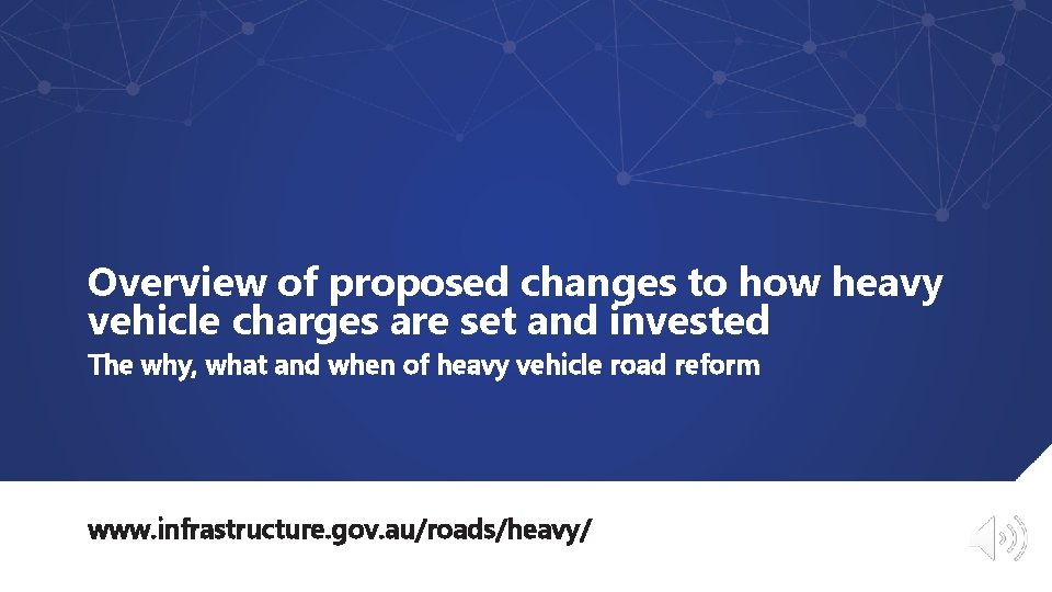 Overview of proposed changes to how heavy vehicle