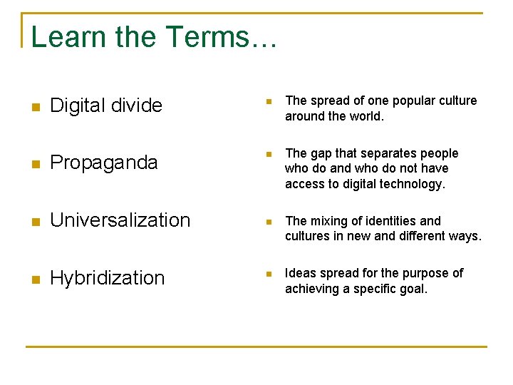 Learn the Terms Digital divide n The spread