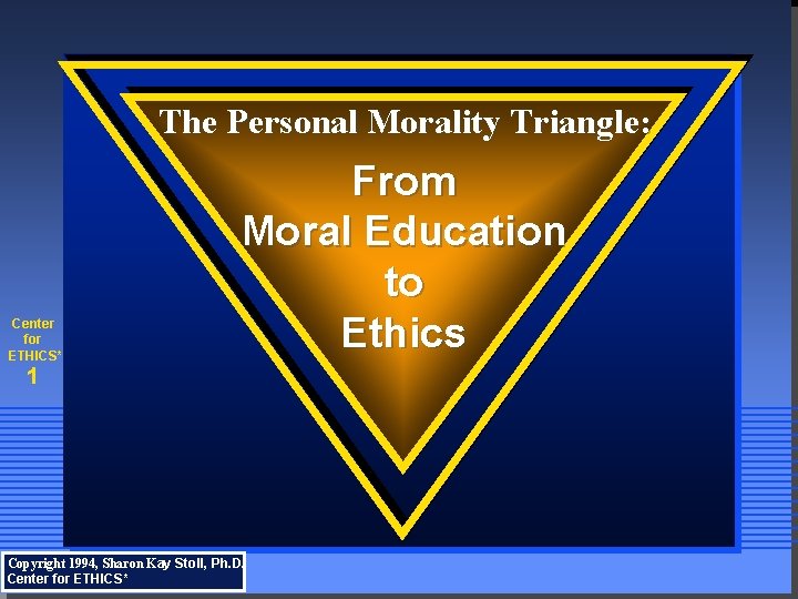 The Personal Morality Triangle Center for ETHICS From