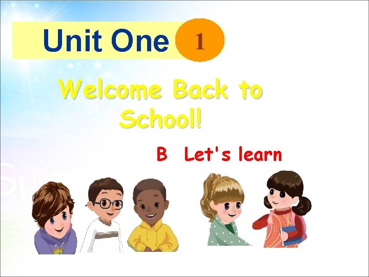 Unit One 1 Welcome Back to School B