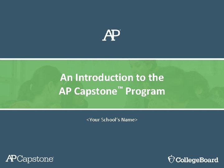 An Introduction to the AP Capstone Program Your