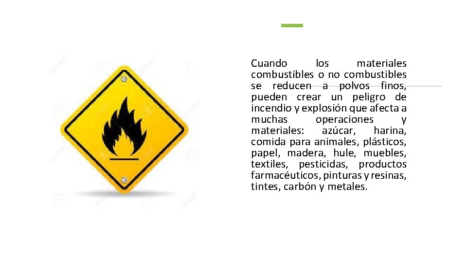 Explosiones por polvo Cuando los materiales combustibles o